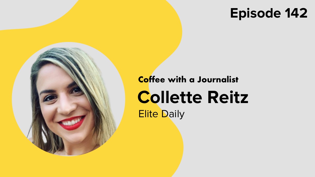 Coffee with a Journalist: Collette Reitz, Elite Daily - Blog